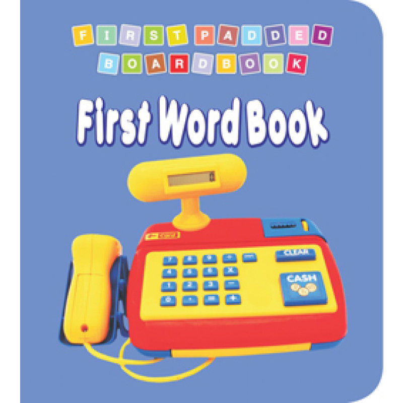 First Word Book – First Padded Board Book | Engaging children’s book ...